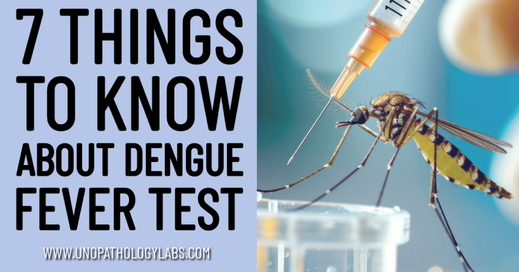 7 Things to Know About Dengue Fever Test - UNO Pathology Labs